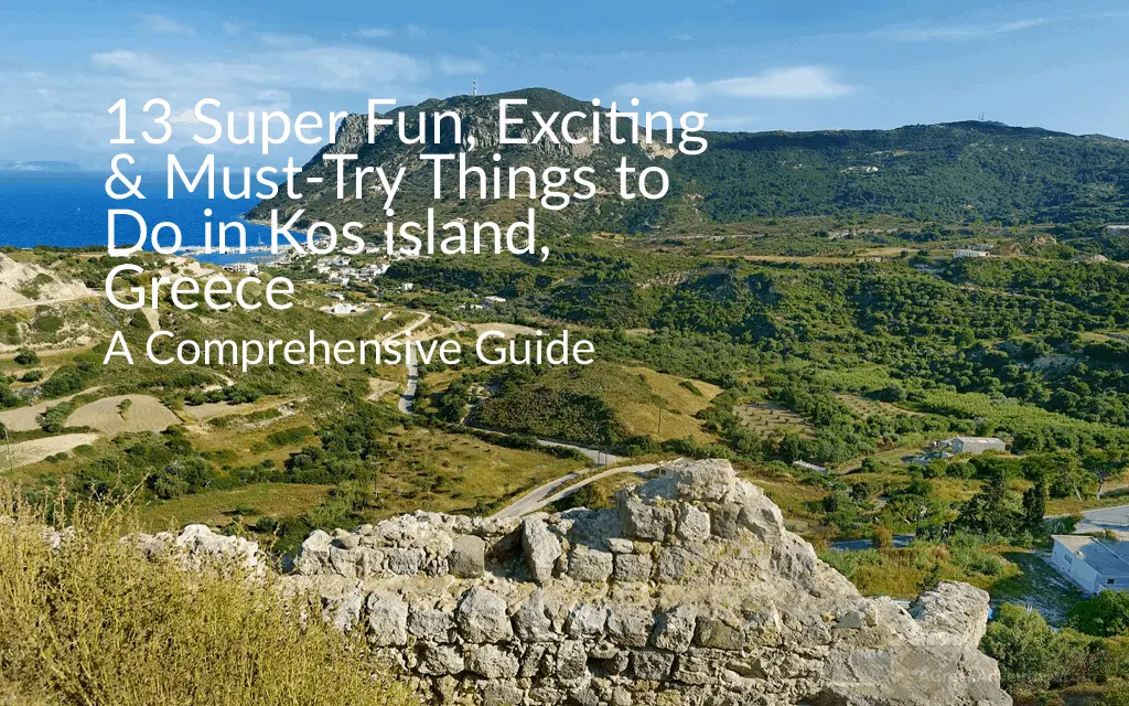 Best Things to Do in Kos Island, Greece 2023 - Mindful Experiences Greece